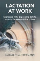 Lactation at Work: Expressed Milk, Expressing Beliefs, and the ...