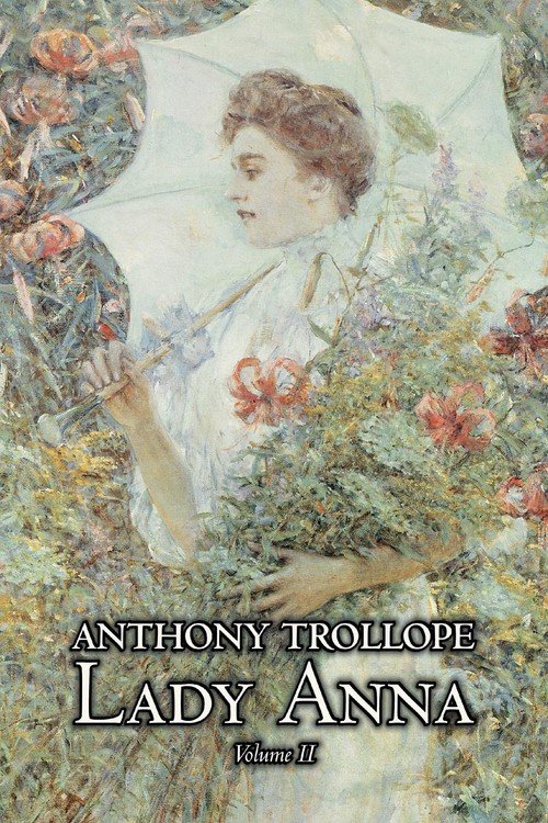 Lady Anna, Vol. II of II by Anthony Trollope, Fiction, Literary - Trollope Anthony | Książka w Empik