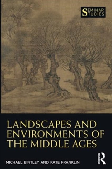 Landscapes and Environments of the Middle Ages - Michael Bintley ...