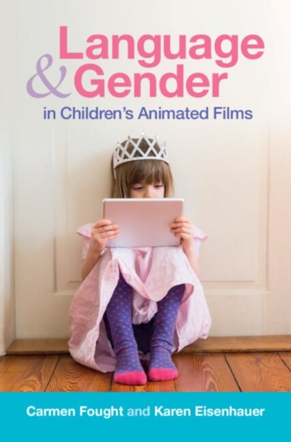 Language and Gender in Children's Animated Films: Exploring Disney and ...