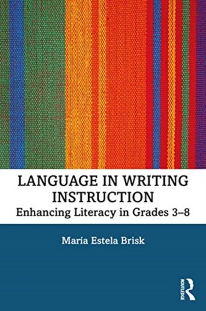 Language in Writing Instruction. Enhancing Literacy in Grades 3-8 ...
