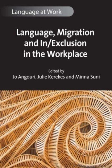 Language, Migration and In/Exclusion in the Workplace - Multilingual ...