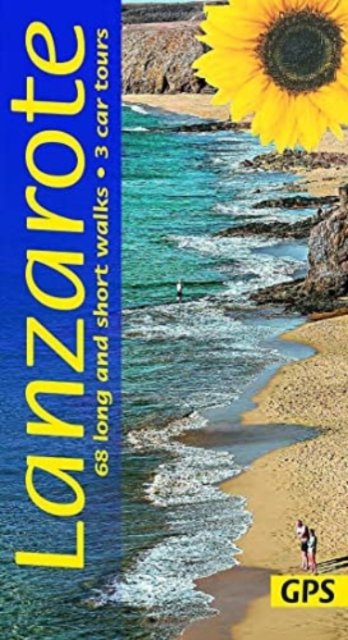Lanzarote Guide: 68 long and short walks with detailed maps and GPS; 3 ...