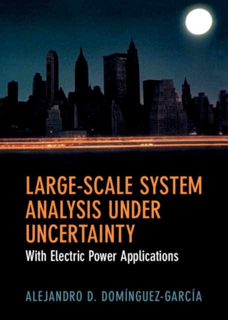 Large-Scale System Analysis Under Uncertainty: With Electric Power Applications - Opracowanie ...