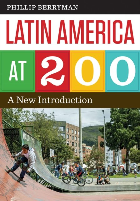 Latin America at 200: A New Introduction - Phillip Berryman | Książka w ...