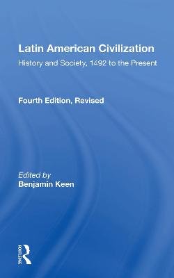 Latin American Civilization: History And Society, 1492 To The Present ...