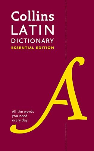 Latin Essential Dictionary: All the Words You Need, Every Day - Collins ...