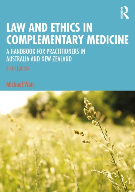 Law and Ethics in Complementary Medicine: A Handbook for Practitioners ...