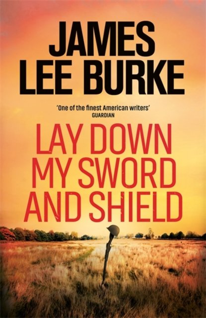 Lay Down My Sword and Shield - James Lee Burke | Książka w Empik