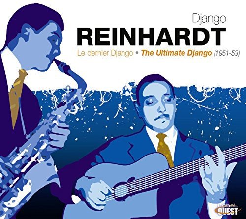 Le Dernier Django - The Ultimate Django (1951-1953 - Reinhardt Django ... Le Dernier Django - The Ultimate Django (1951-1953 - Reinhardt Django ...