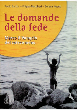 Le domande della fede Marco il Vangelo del catecumeno - | Książka w Empik