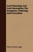 Lead Poisoning And Lead Absorption; The Symptoms, Pathology And ...