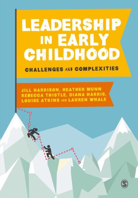 Leadership in Early Childhood: Challenges and Complexities ...