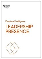 Leadership Presence (HBR Emotional Intelligence Series) - Opracowanie ...
