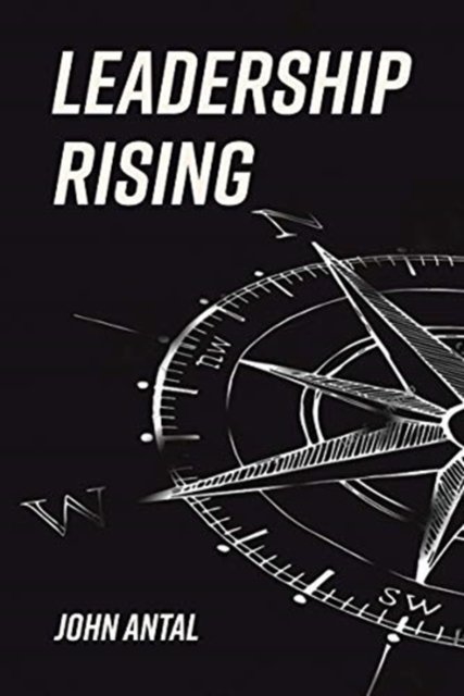 Leadership Rising: Raise Your Awareness, Raise Your Leadership, Raise ...