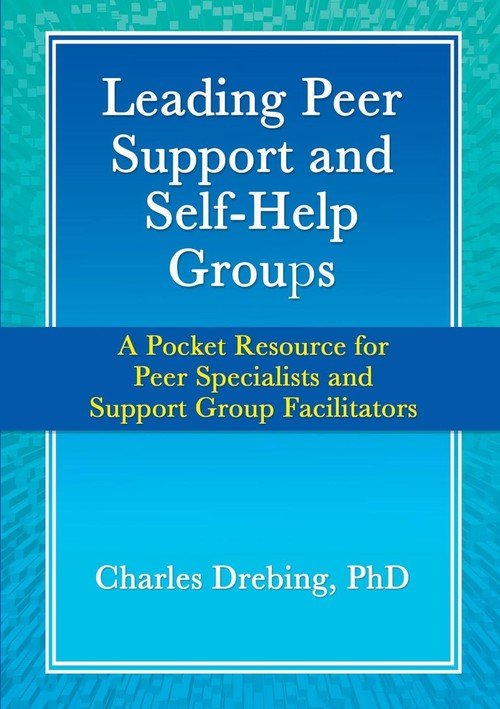 Leading Peer Support and Self-Help Groups - Charles Drebing | Książka w ...