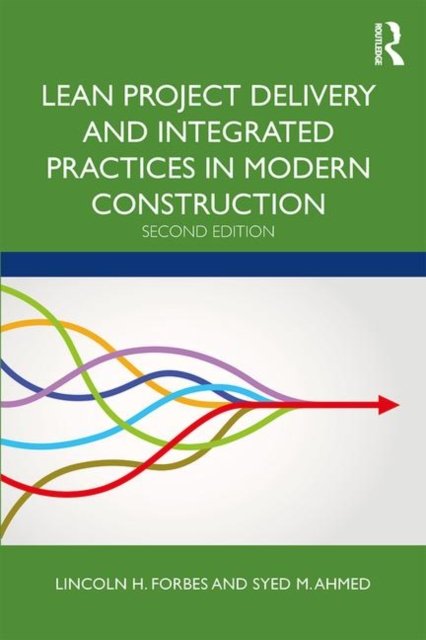 Lean Project Delivery and Integrated Practices in Modern Construction ...