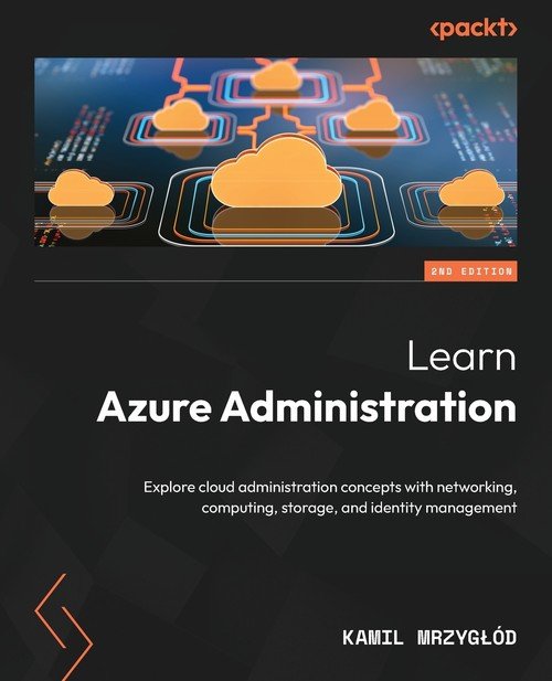 Learn Azure Administration - Second Edition - W opisie | Książka w Empik