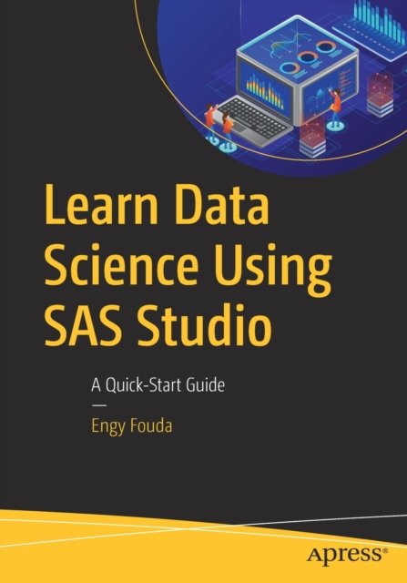 Learn Data Science Using SAS Studio: A Quick-Start Guide - Engy Fouda | Książka w Empik
