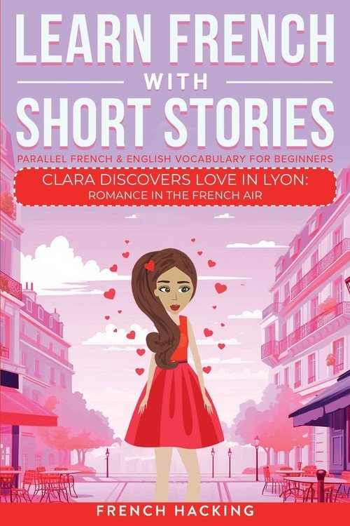 Learn French With Short Stories - Parallel French & English Vocabulary ...