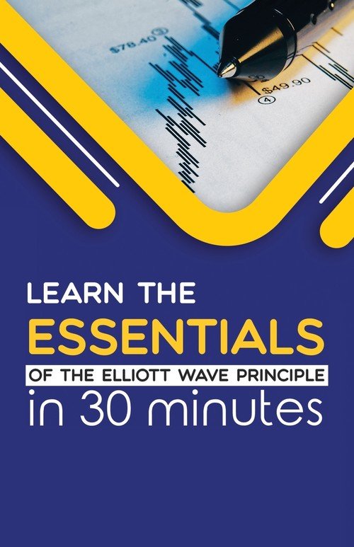 Learn the Essentials of The Elliott Wave Principle in 30 Minutes - W ...