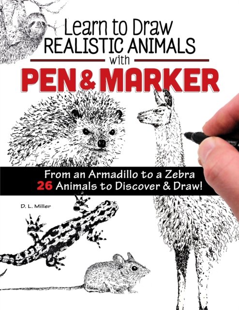 Learn to Draw Realistic Animals with Pen & Marker: From an Armadillo to ...