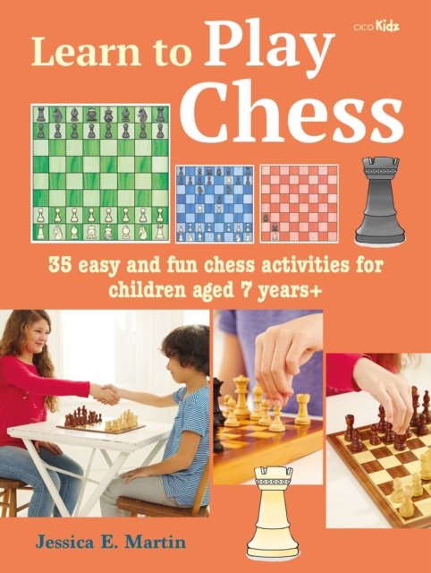 Learn to Play Chess: 35 Easy and Fun Chess Activities for Children Aged ...