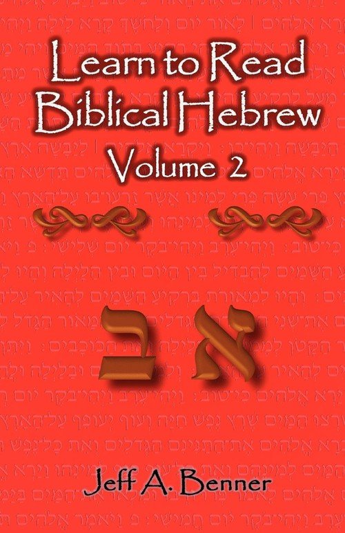 Learn to Read Biblical Hebrew Volume 2 - Jeff A. Benner | Książka w Empik