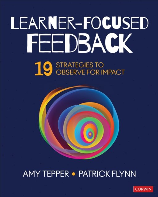 Learner-Focused Feedback: 19 Strategies to Observe for Impact - Amy ...