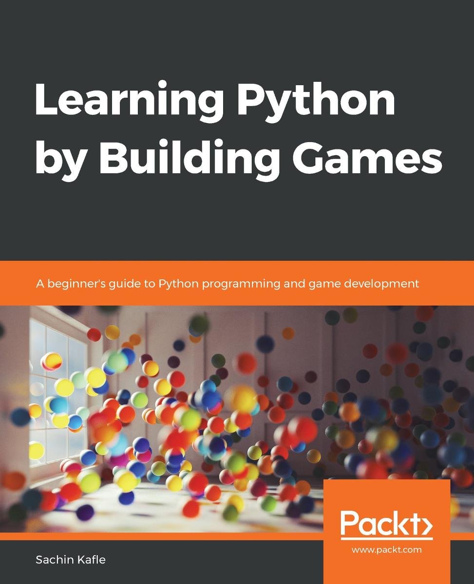 Learning Python by Building Games - ebook epub - Sachin Kafle | Ebook ...