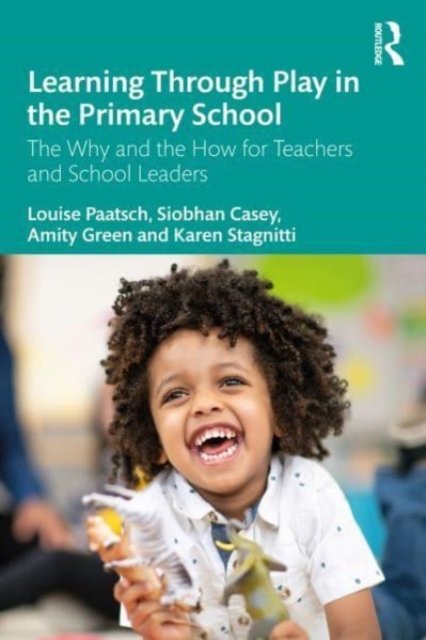 Learning Through Play in the Primary School: The Why and the How for ...