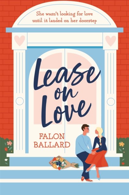 Lease on Love: A warmly funny and delightfully sharp opposites-attract ...