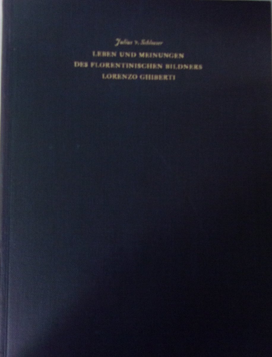 Leben und Meinungen des Florentinischen bildner Lorenzo Ghiberti - W ...
