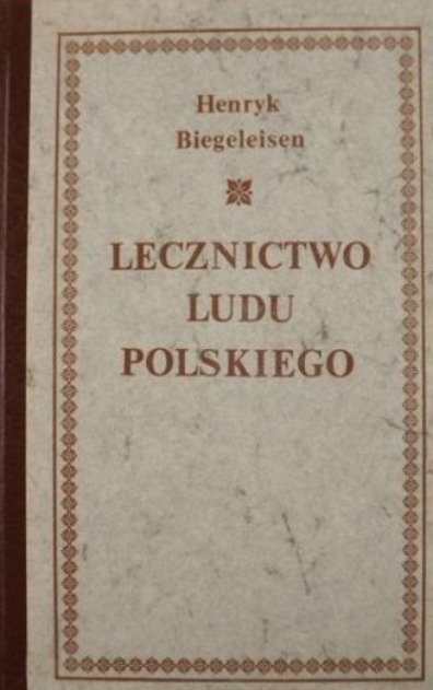Lecznictwo Ludu Polskiego - Biegeleisen Henryk | Książka w Empik