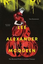 Lee Alexander McQueen. The illustrated world of a fashion visionary wer ...
