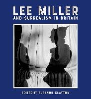 Lee Miller and Surrealism in Britain - Clayton Eleanor | Książka w Empik