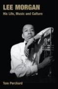 Lee Morgan: His Life, Music and Culture - Perchard Tom | Książka w Empik