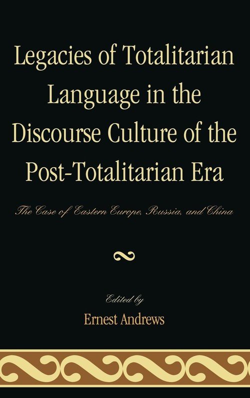 Legacies of Totalitarian Language in the Discourse Culture of the Post ...