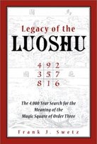Legacy of the Luoshu : The Mystical, Mathematical Meaning of the Magic ...
