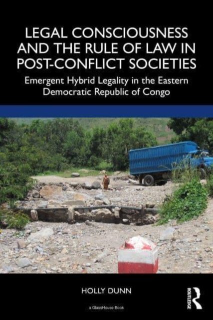 Legal Consciousness and the Rule of Law in Post-Conflict Societies ...