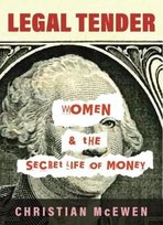 Legal Tender: Women & the Secret Life of Money - Mcewen Christian ...
