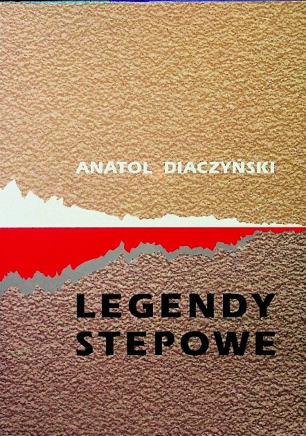 Legendy Stepowe - Diaczyński Anatol | Książka w Empik