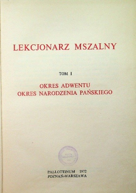 Lekcjonarz mszalny Tom I okres adwentu okres Narodzenia Pańskiego ...