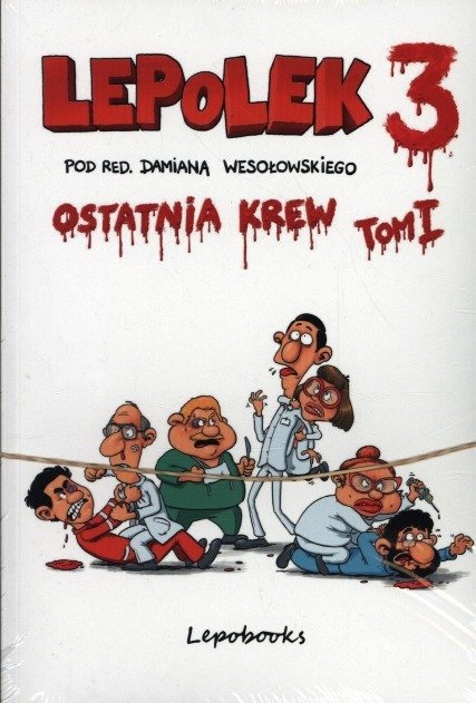 Lepolek 3 Tom 1 Ostatnia krew - Opracowanie zbiorowe | Książka w Empik