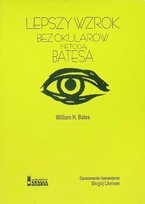 Lepszy wzrok bez okularów metodą Batesa - Opracowanie zbiorowe ...