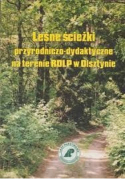 Leśne ścieżki przyrodniczo - dydaktyczne na terenie RDLP w Olsztynie ...