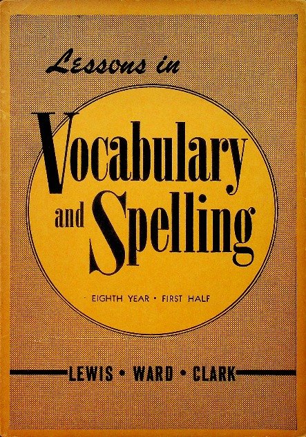 Lessons in Vocabulary and Spelling, Eighth Year-First Half - W opisie ...