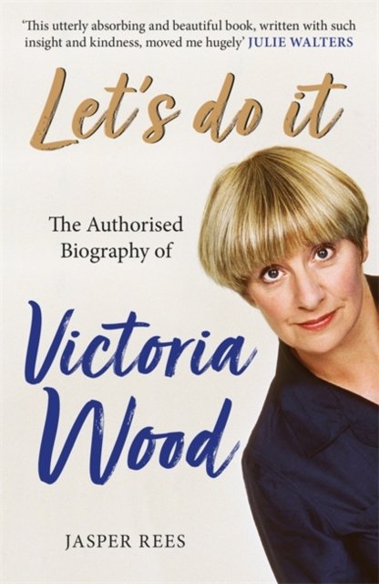 Lets Do It: The Authorised Biography of Victoria Wood - Jasper Rees | Książka w Empik