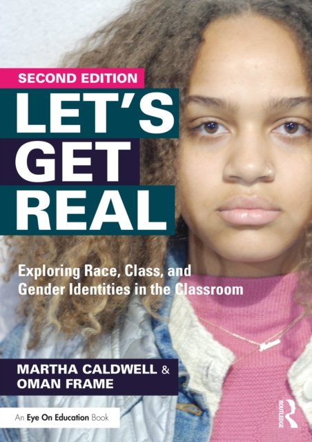 Lets Get Real: Exploring Race, Class, and Gender Identities in the ...