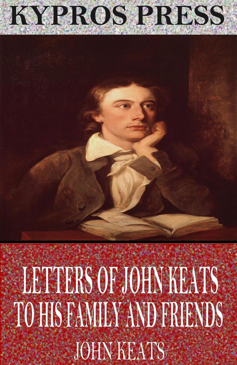 Letters of John Keats to His Family and Friends - ebook epub - Keats ...